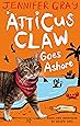 Atticus Claw Goes Ashore (Atticus Claw: World's Greatest Cat Detective ...