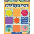 First-Time Beading on Fabric: Learning to Bead in Nine Easy Lessons ...