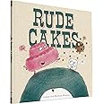 Rude Cakes: (Kid Books about Cake, Food and Taco Books, Book about Love ...