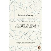 Connectome: How the Brain's Wiring Makes Us Who We Are: Seung ...
