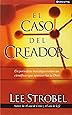 El Caso Del Creador (The Case for Creator: A Journalist Investigates ...