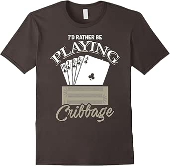 Amazon.com: I'd Rather Be Playing Cribbage T-Shirt - Cribbage Player ...
