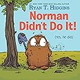 Norman Didn't Do It!: (Yes, He Did): Ryan T. Higgins, Higgins, Ryan ...