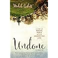 Undone: A Story of Making Peace With an Unexpected Life: Cushatt ...