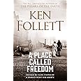 Amazon.com: A Place Called Freedom: 9781509864300: Follett, Ken: Books