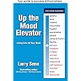 Up the Mood Elevator: Living Life at Your Best: Senn, Larry ...