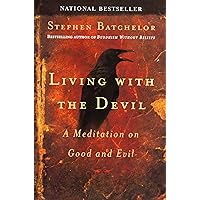 Living with the Devil: A Meditation on Good and Evil: Batchelor ...