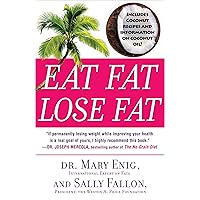 Eat Fat, Lose Fat: The Healthy Alternative to Trans Fats: Enig, Mary ...