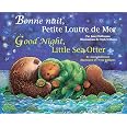 Good Night Little Sea Otter (French/English): Halfmann, Janet ...