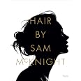 Hair by Sam McKnight: McKnight, Sam, Lagerfeld, Karl, Blanks, Tim ...