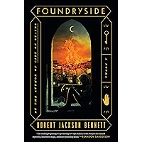 Foundryside: A Novel (The Founders Trilogy): Bennett, Robert Jackson ...