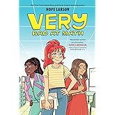 Very Bad at Math: A Graphic Novel (A Very Graphic Novel): Larson, Hope ...