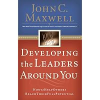 Amazon.com: Developing the Leaders Around You: How to Help Others Reach ...