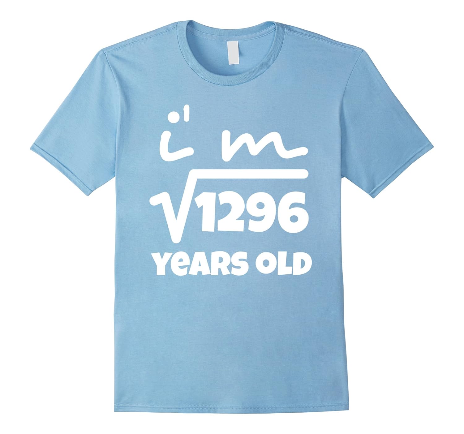 Square Root of 1296: 36th Birthday 36 Years Old T-Shirt-4LVS – 4loveshirt