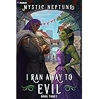 Amazon.com: I Ran Away to Evil: A Cozy LitRPG Rom-Com eBook : Mystic Neptune: Kindle Store