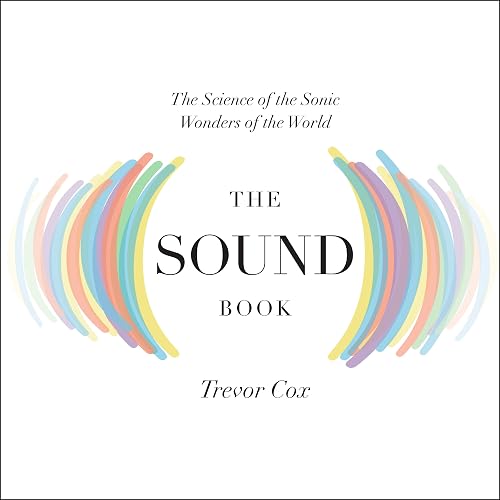 The Sound Book: The Science of the Sonic Wonders of the World in Oman ...