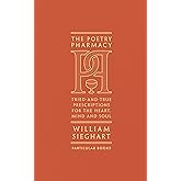 The Poetry Pharmacy Returns: More Prescriptions for Courage, Healing ...