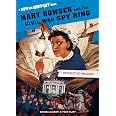 Mary Bowser and the Civil War Spy Ring: A Spy on History Book: Alberti ...