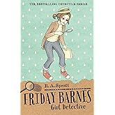 Friday Barnes, Girl Detective (Friday Barnes Mysteries, 1): Spratt, R ...