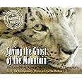 Saving the Ghost of the Mountain: An Expedition Among Snow Leopards in ...