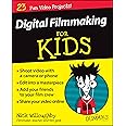 Digital Filmmaking For Kids For Dummies: Willoughby, Nick ...