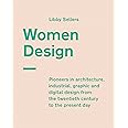 Women Design: Pioneers in architecture, industrial, graphic and digital ...
