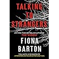 Amazon.com: Talking to Strangers: 9781984803078: Barton, Fiona: Books