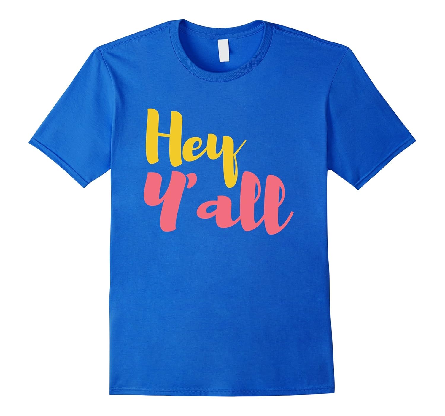 Hey Y’all Southern Saying T-Shirt-4LVS – 4loveshirt