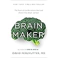 Brain Maker: The Power of Gut Microbes to Heal and Protect Your Brain ...