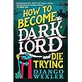Amazon.com: How to Become the Dark Lord and Die Trying (Dark Lord Davi, 1): 9780316392204 ...