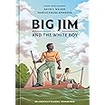 Amazon.com: Big Jim and the White Boy: An American Classic Reimagined ...