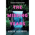 The Missing Years: Elliott, Lexie: 9780399586958: Amazon.com: Books