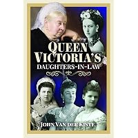 Queen Victoria’s Daughters-in-Law: Van Der Kiste, John: 9781399001458 ...