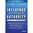 Influence Without Authority (2nd Edition): Cohen, Allan R., Bradford ...