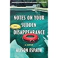 Notes on Your Sudden Disappearance: A Novel: Espach, Alison ...