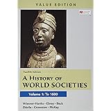 Amazon.com: A History of World Societies, Volume 1: To 1600: ...