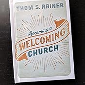 Becoming a Welcoming Church: Thom S. Rainer: 9781462765454: Amazon.com ...