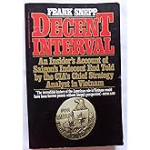 Decent Interval: Snepp, Frank: 9780394407432: Amazon.com: Books