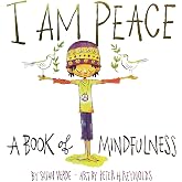 I Am Peace: A Book of Mindfulness (I Am Books): Verde, Susan, Reynolds ...