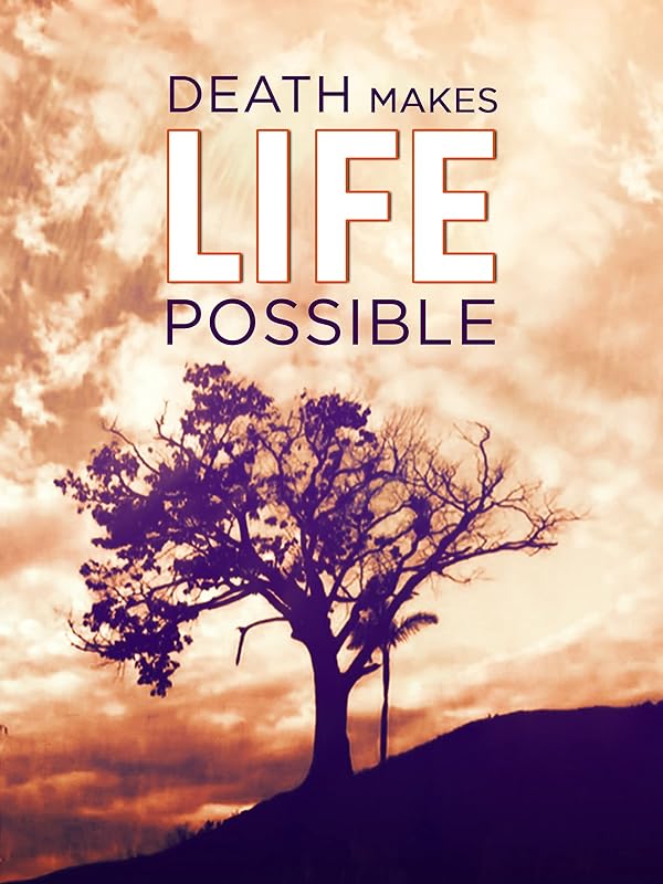 Watch Death Makes Life Possible | Prime Video
