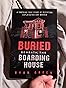Amazon.com: Buried Beneath the Boarding House: A Shocking True Story of Deception, Exploitation ...