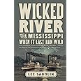 Amazon.com: Wicked River: The Mississippi When It Last Ran Wild ...