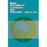 Basic Principles of Curriculum and Instruction: Tyler, Ralph W ...