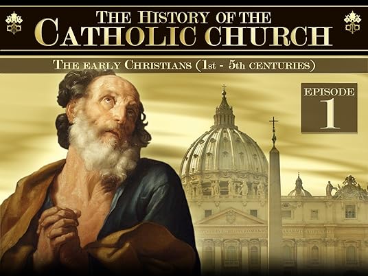 Watch The history of the catholic church | Prime Video