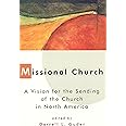 Missional Church: A Vision for the Sending of the Church in North ...