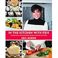 In the Kitchen with Kris: A Kollection of Kardashian-Jenner Family ...