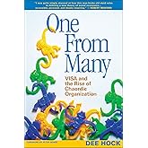 Birth of the Chaordic Age: VISA and the Rise of Chaordic Organization: Hock, Dee W., Visa ...