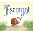 Escargot: Slater, Dashka, Hanson, Sydney: 9780374302818: Amazon.com: Books