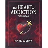 The Heart of Addiction: A New Approach to Understanding and Managing ...