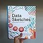 Data Sketches: A journey of imagination, exploration, and beautiful ...